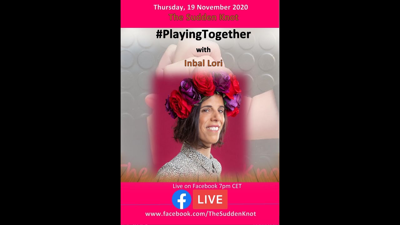 Inbal Lori: Improv The Sudden Knot #PlayingTogether with Inbal Lori ...