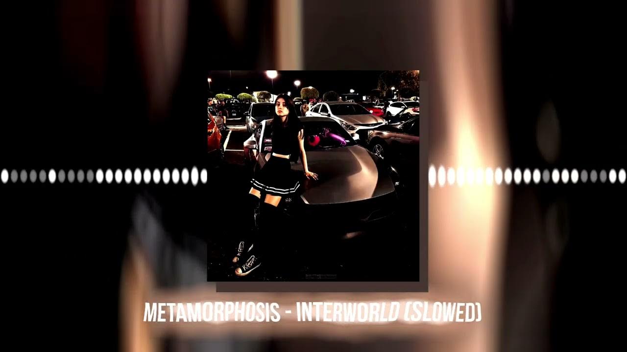 METAMORPHOSIS - INTERWORLD (sped up） - YouTube