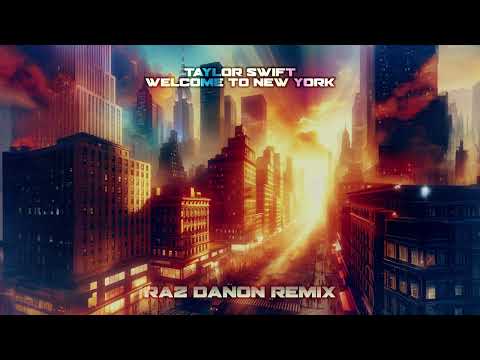 Taylor Swift - Welcome to New York - Raz Danon Remix