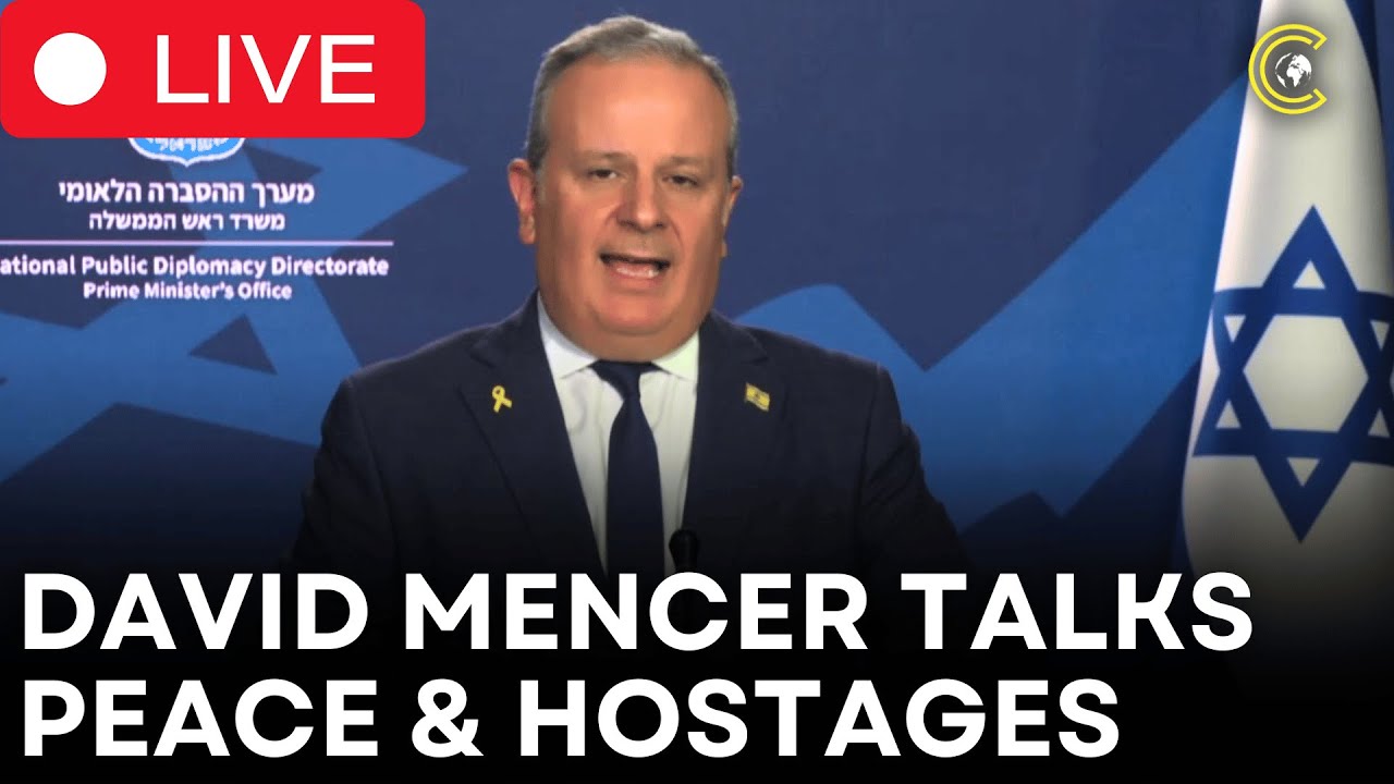 LIVE | Israeli Government Spokesperson David Mencer Talks Hostage ...