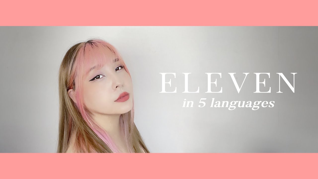 Eleven - IVE in 5 Languages (Korean, Japanese, Portuguese, English and ...