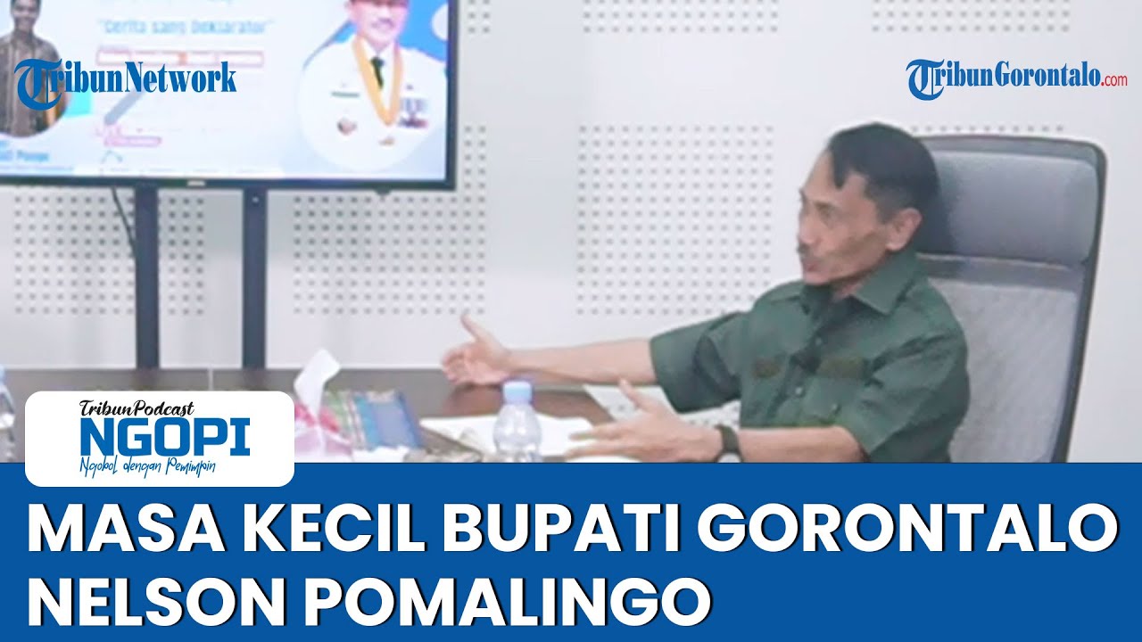Cerita Masa Kecil Bupati Gorontalo Nelson Pomalingo - YouTube