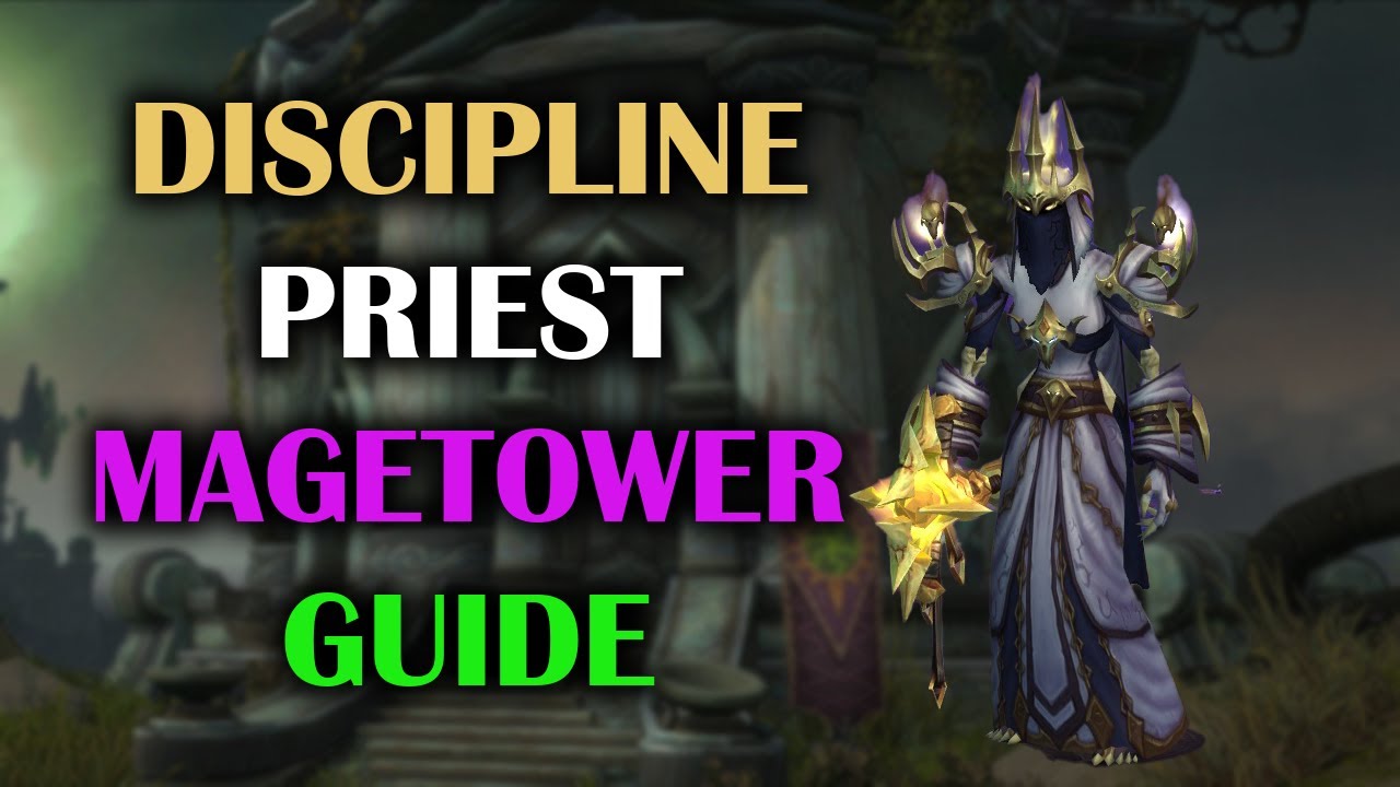 Discipline Priest | Mage Tower | Guide | Dragonflight Season 3 (10.2.6 ...