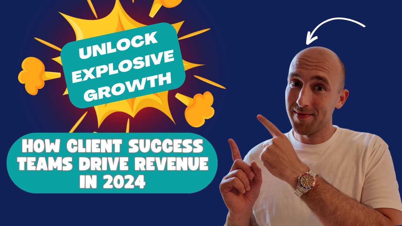 Unlock Explosive Growth: How Client Success Teams Drive Revenue in 2024 ...