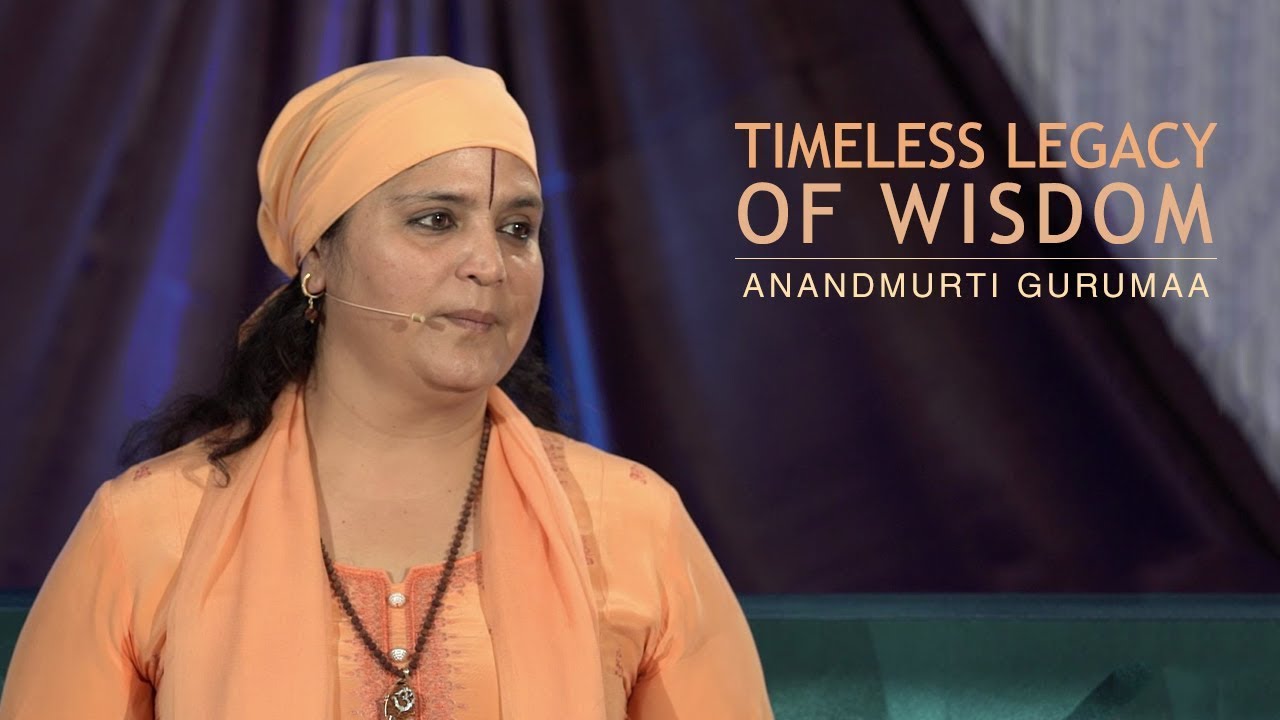 Timeless Legacy of Wisdom | Anandmurti Gurumaa - YouTube