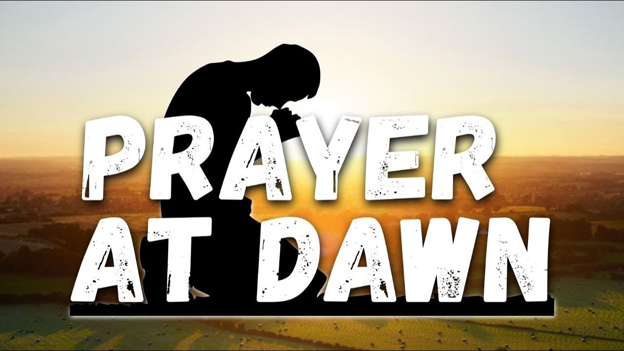 Prayer At Dawn | Monday | June 23th - YouTube