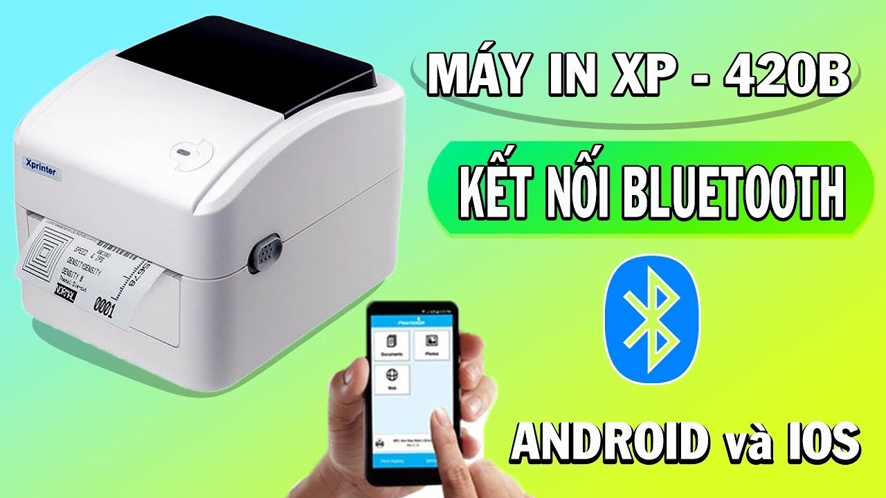 Hướng Dẫn Máy In Nhiệt Bluetooth XP 420B A6 Kết Nối Điện Thoại Qua App ...