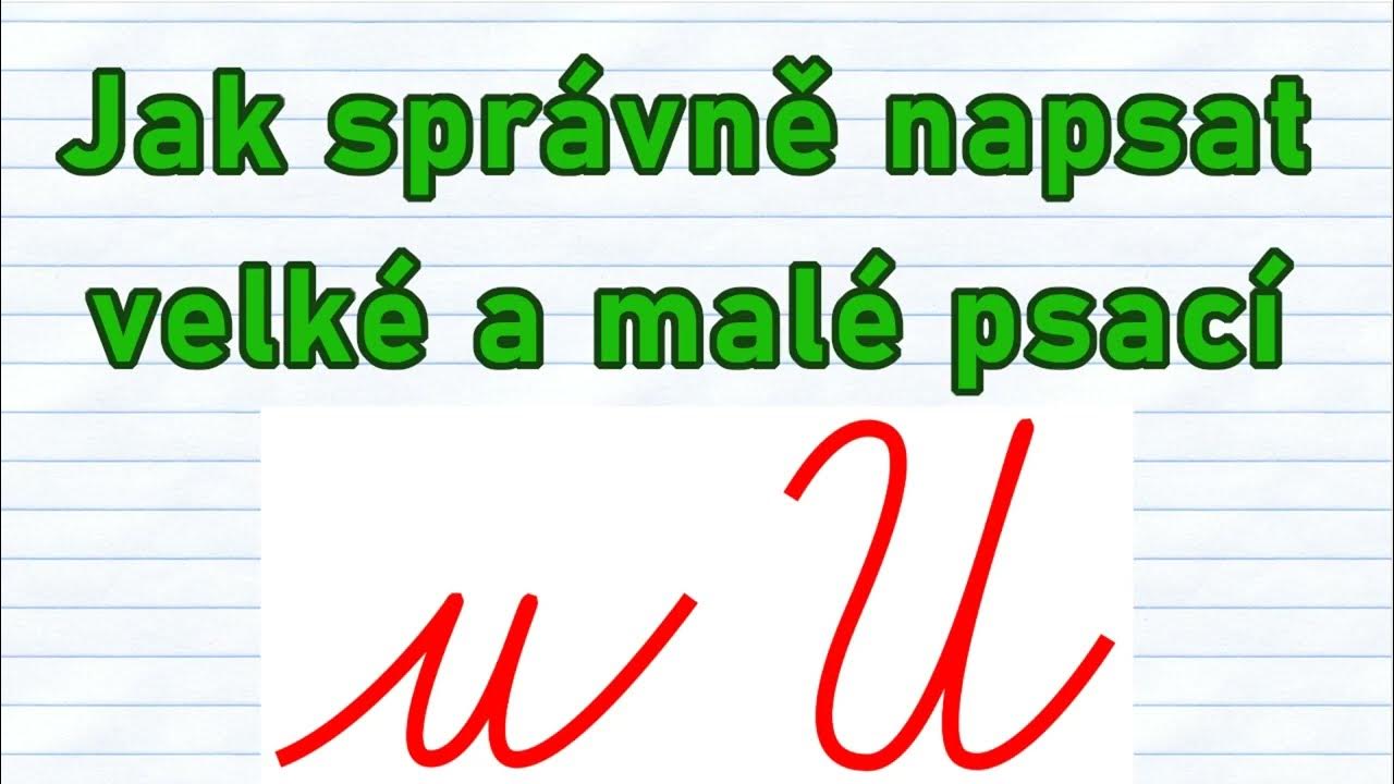 Jak se píše malé a velké psací U ? - YouTube