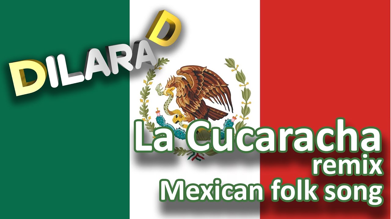 Mexican folk song Народная мексиканская песня La Cucaracha remix Dilara ...