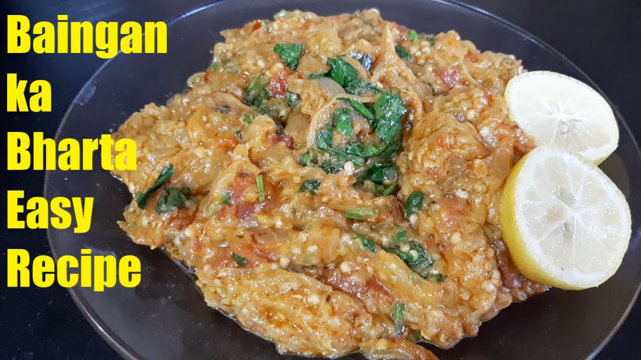 Baingan ka Bharta Recipe | Roasted Brinjal/Eggplant Recipe Desi Cuisine ...