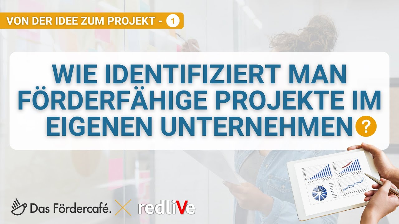 Wie identifiziert man förderfähige Projekte im eigenen Unternehmen ...