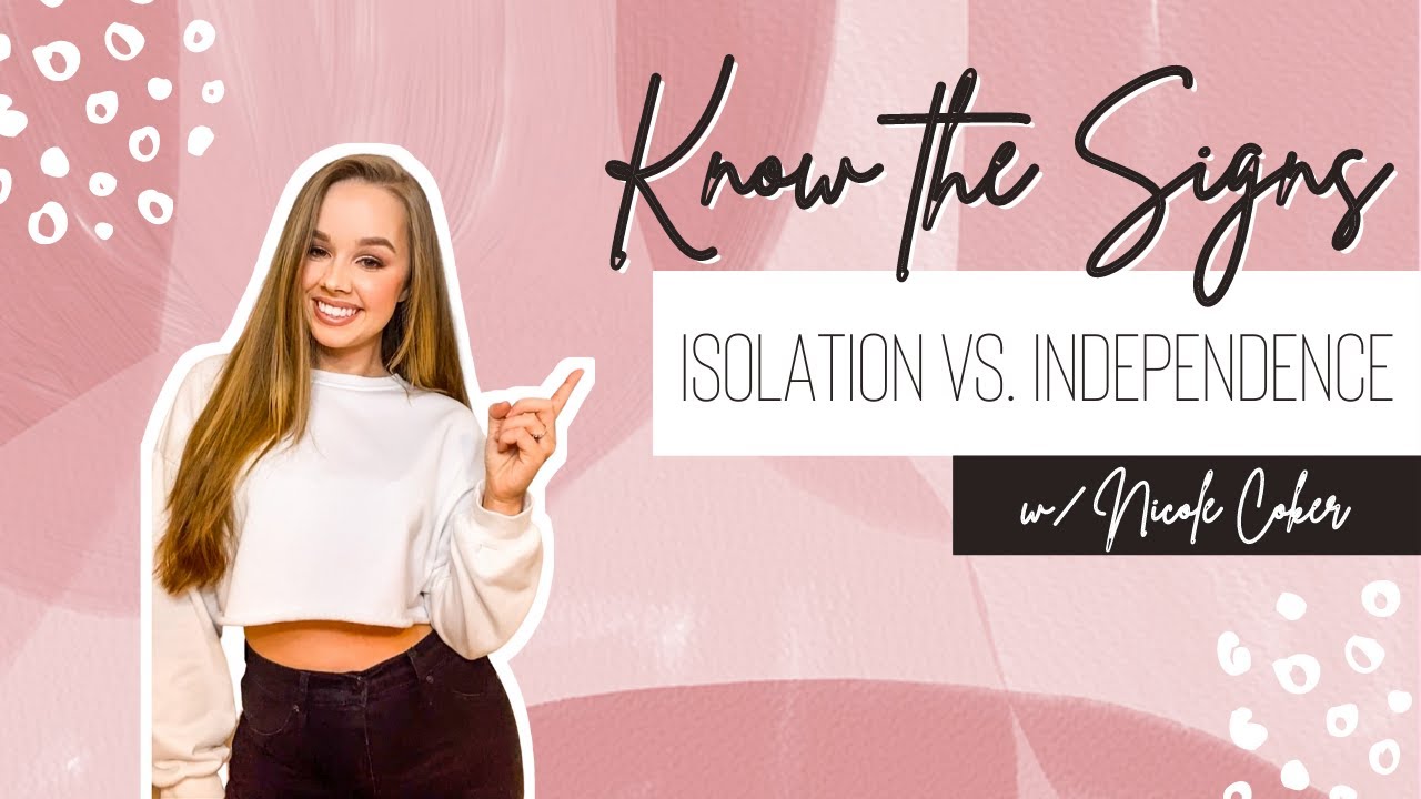 How to Identify Relationship Abuse: Isolation Vs. Independence - YouTube