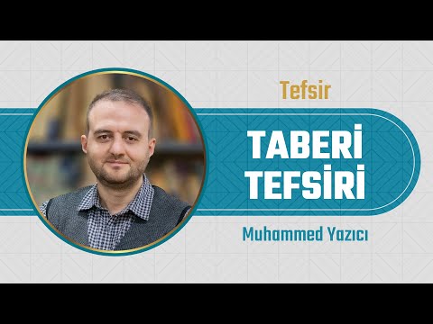 Taberi Tefsiri Giriş - 1.Ders: İmam Taberi ve Tefsiri - Muhammet Yazıcı