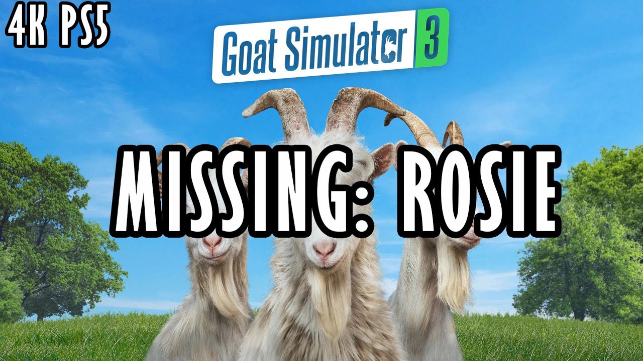 Goat Simulator 3, Missing: Rosie - YouTube