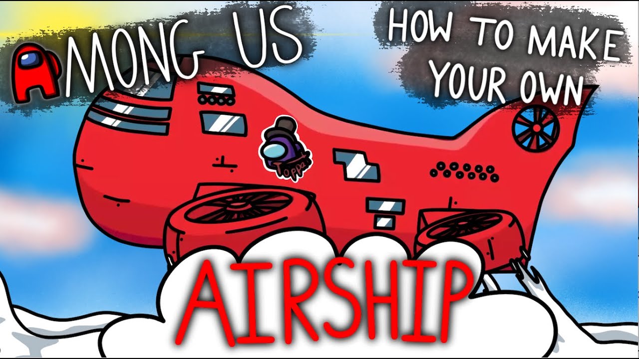 Among Us- Make Your Own AIRSHIP - YouTube