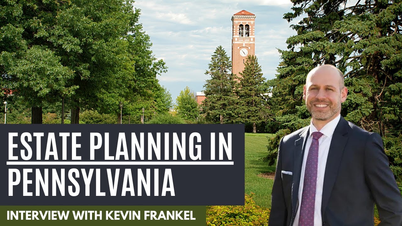 Estate Planning in Pennsylvania with Kevin Frankel - YouTube