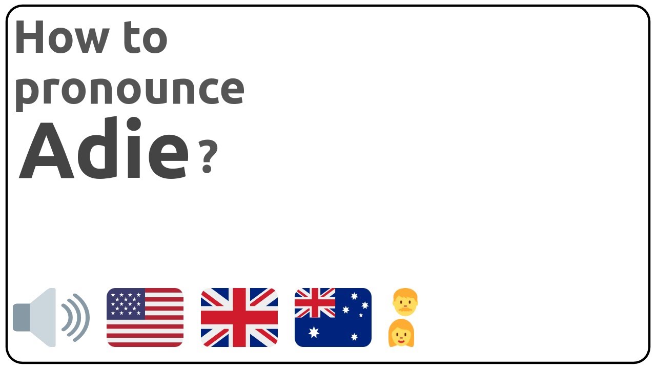 How to pronounce Adie in english? - YouTube