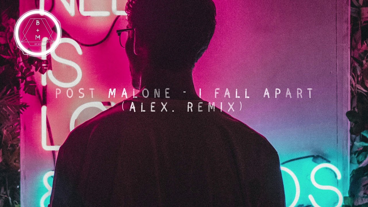 Post Malone - I Fall Apart (ALEX. Remix) - YouTube