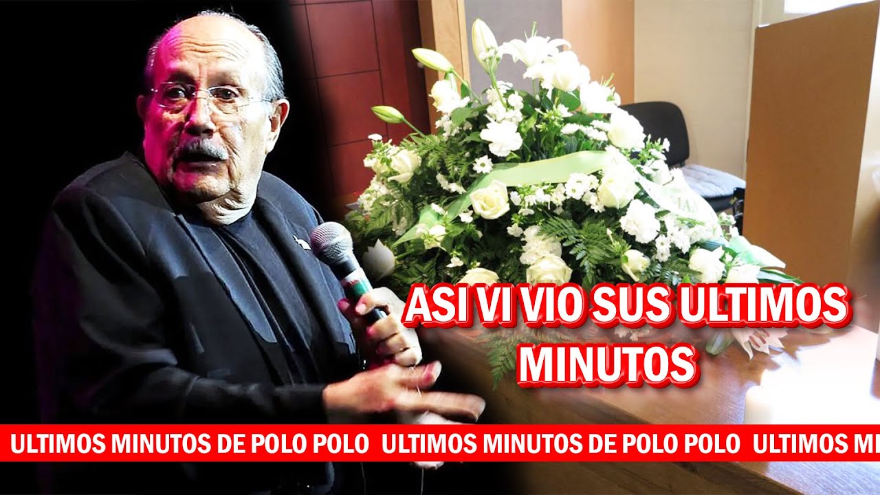 ASI FUERON LOS ULTIMOS MINUTOS DE POLO POLO ANTES DE FALLECER POR DEMEN ...