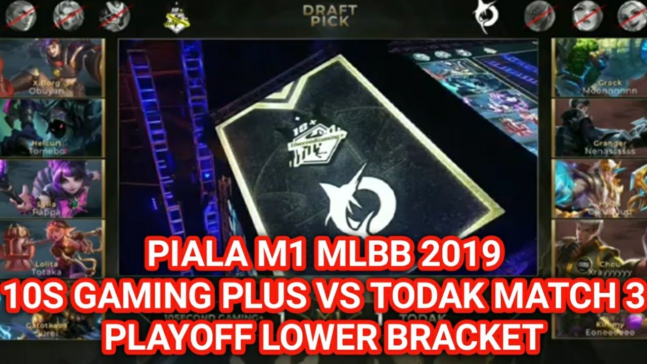 PIALA M1 MLBB 2019 10S GAMING PLUS VS TODAK MATCH 3 PLAYOFF LOWER ...