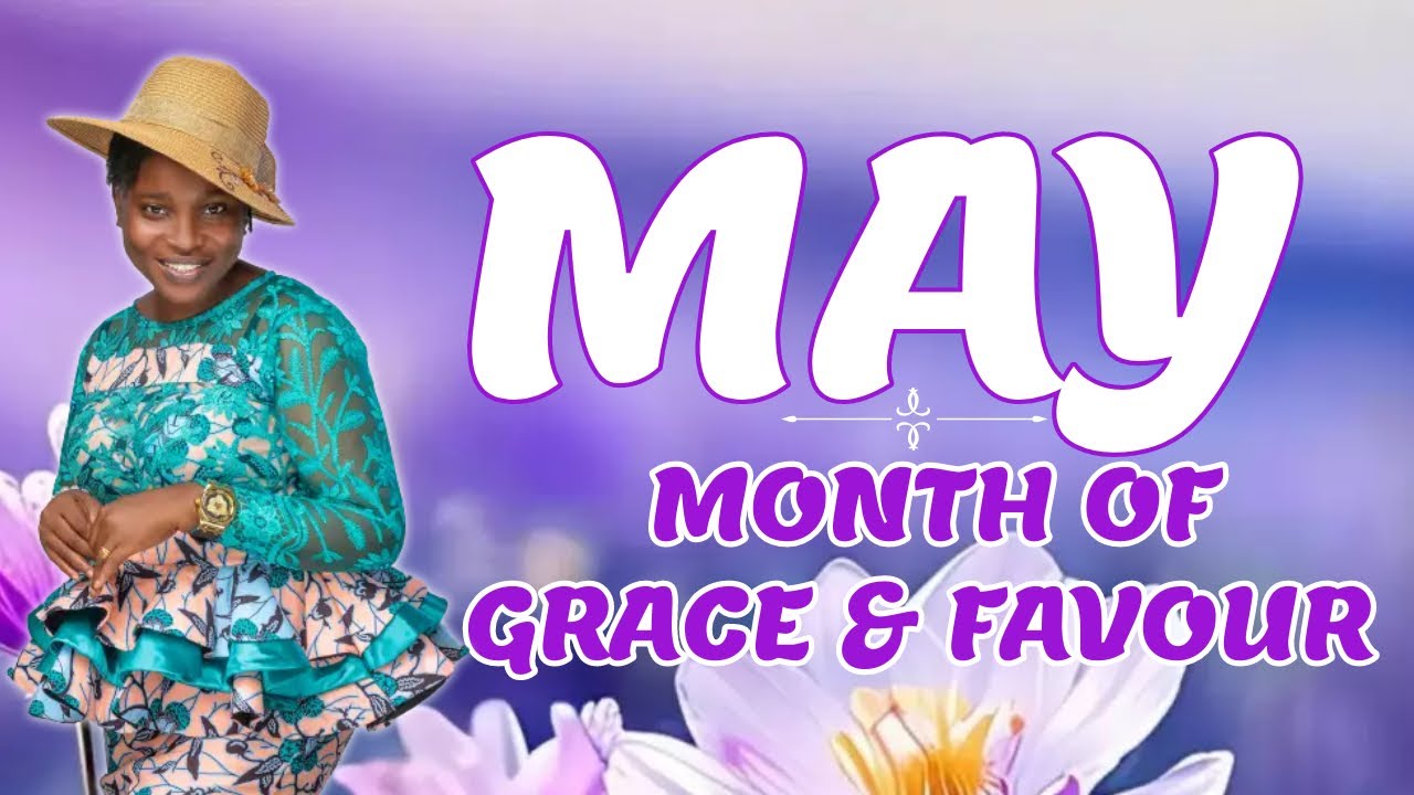 MAY THE MONTH OF GRACE & FAVOUR || PROPHETESS JANE LAW I. - YouTube