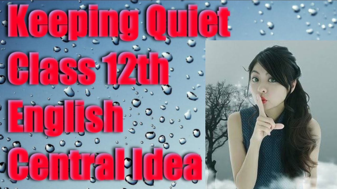 Keeping Quiet || Class 12 एनसीईआरटी english || Central Idea ...
