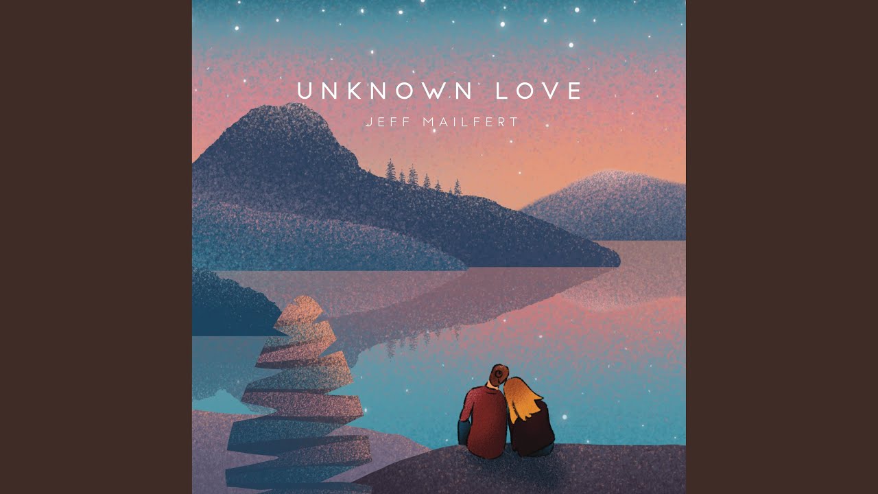 Unknown Love - YouTube