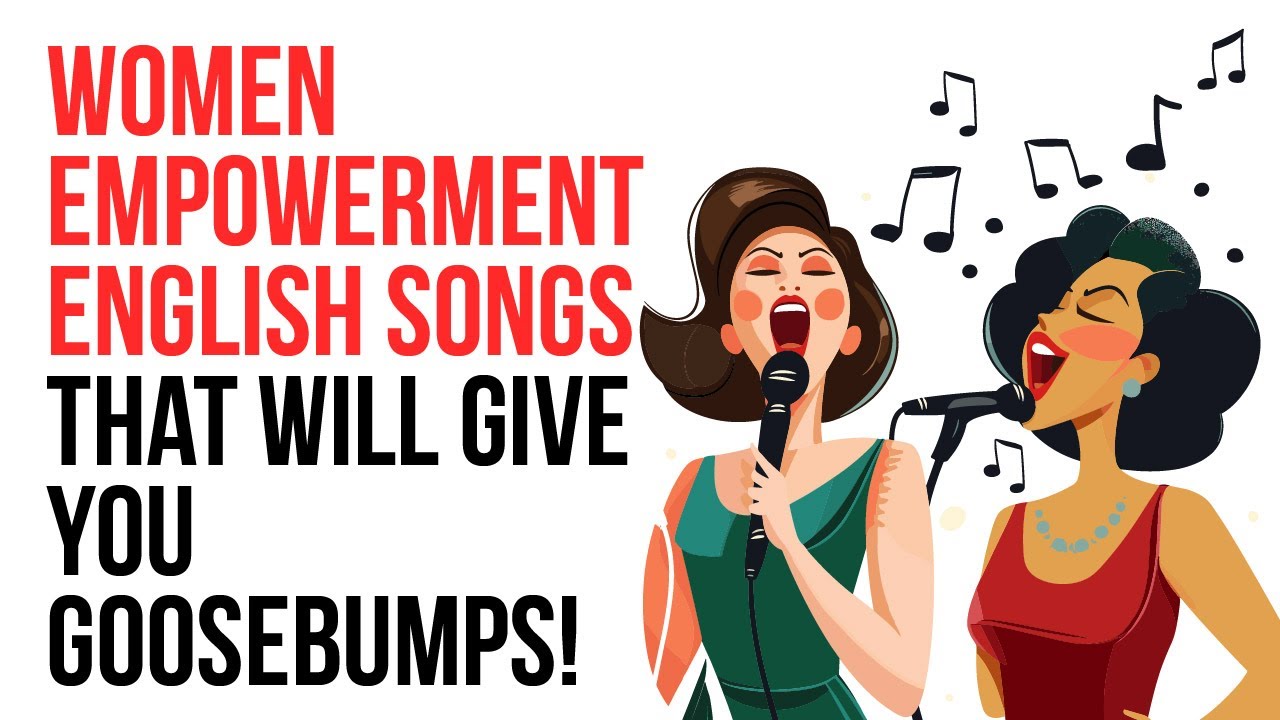 Top 10 Women Empowerment Songs to Inspire You I English Songs I ...