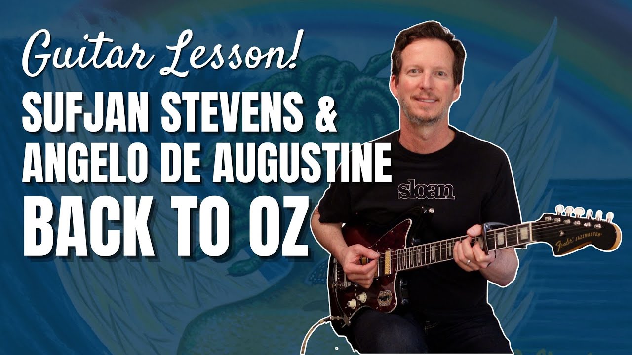 Sufjan Stevens and Angelo De Augustine - Back to Oz - Guitar Lesson and ...