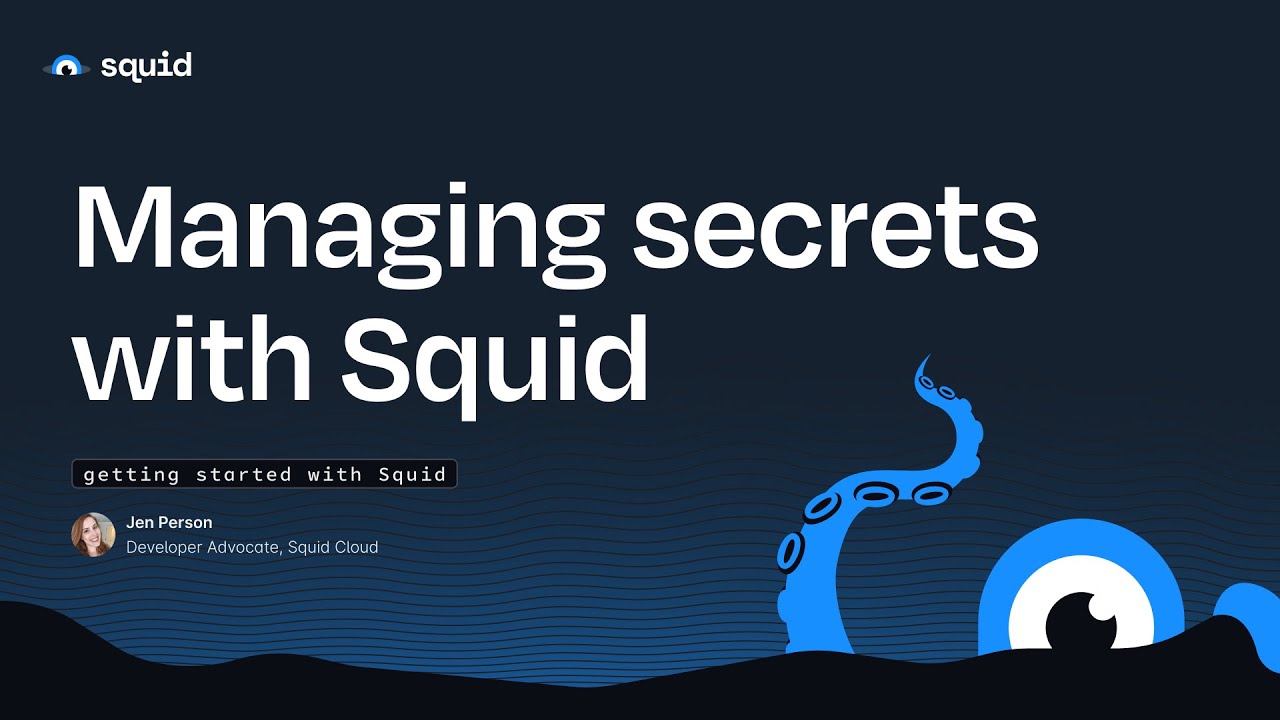 Managing sensitive data with Squid Secrets - YouTube