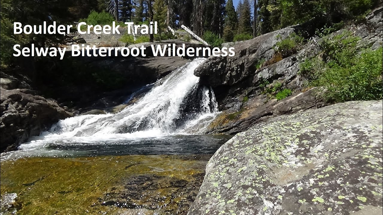 Boulder Creek Trail Selway-Bitterroot Wilderness Montana Backpacking ...