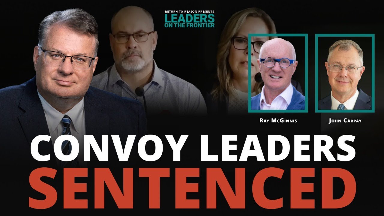 Freedom Convoy Leaders Sentenced, What It Means for Every Canadian ...