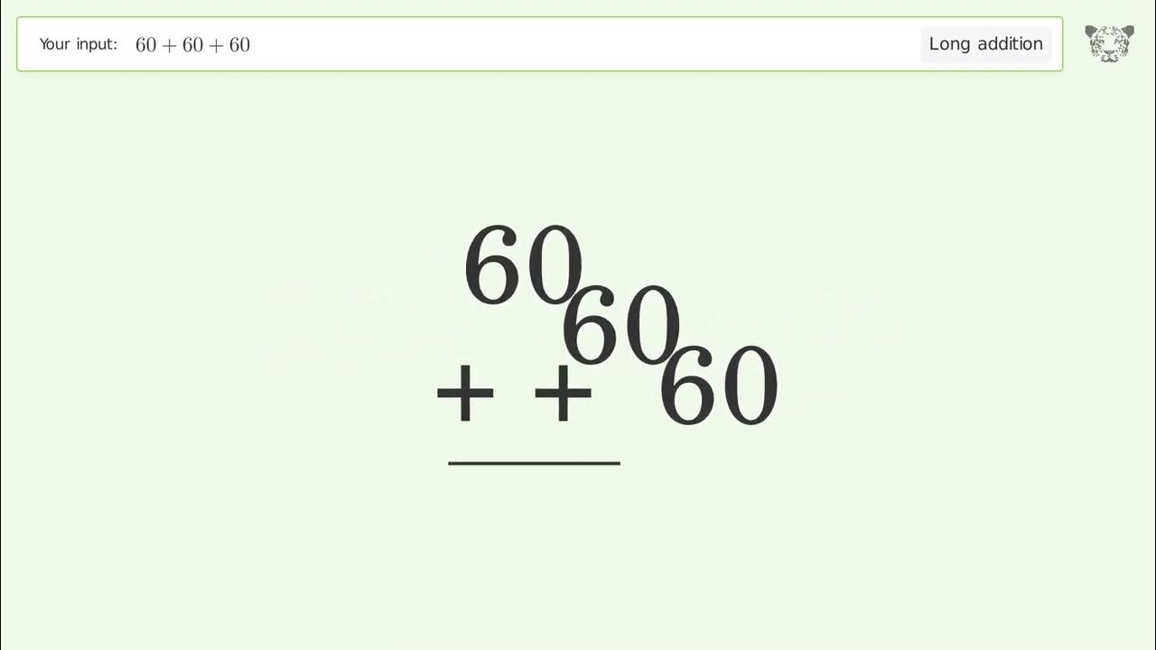Long Addition Problem 60+60+60: Step-by-Step Video Solution | Tiger ...