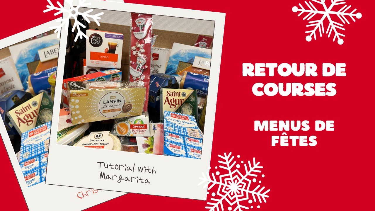 Retour de courses 23/12 et Menus de Fêtes - YouTube