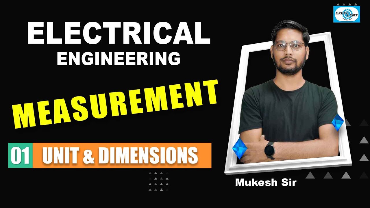 Lec - 01 II Unit & dimensions II Measurement II Electrical Engineering ...