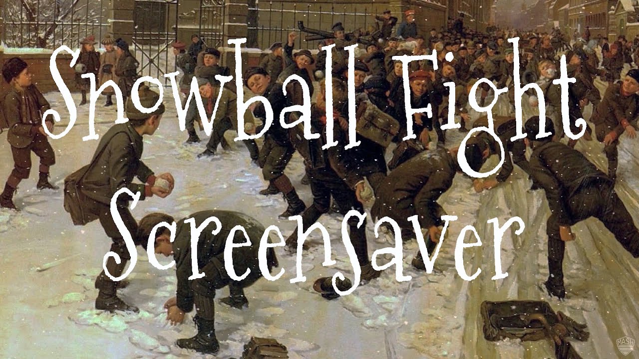 Snowball Fight Screensaver for Laptop & PC - YouTube