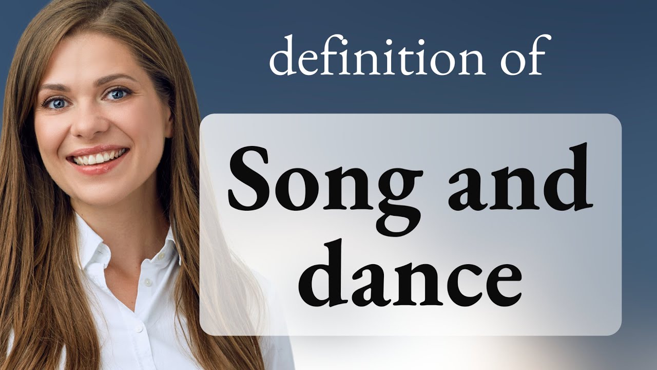 Song and dance • meaning of SONG AND DANCE - YouTube