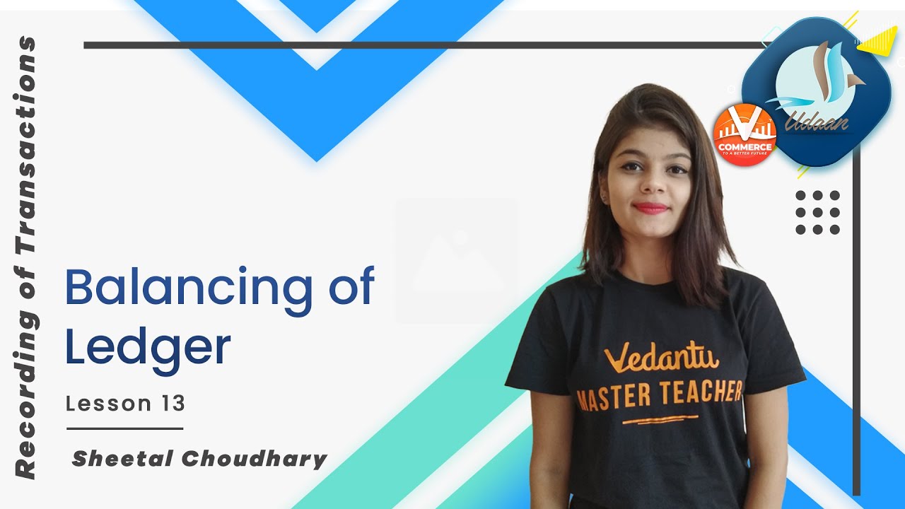 Recording Of Transactions L 13 Balancing Of Ledger Class 11 recording-of-transactions-l-13-balancing-of-ledger-class-11