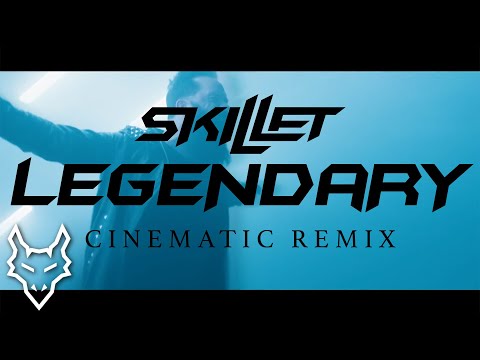 Skillet - Legendary | FHP Cinematic Remix