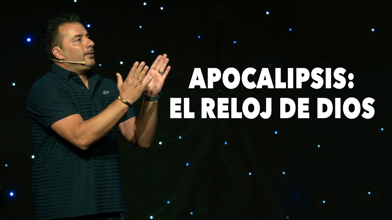 Apocalipsis: El Reloj de Dios - Pastor Tony Vargas - YouTube