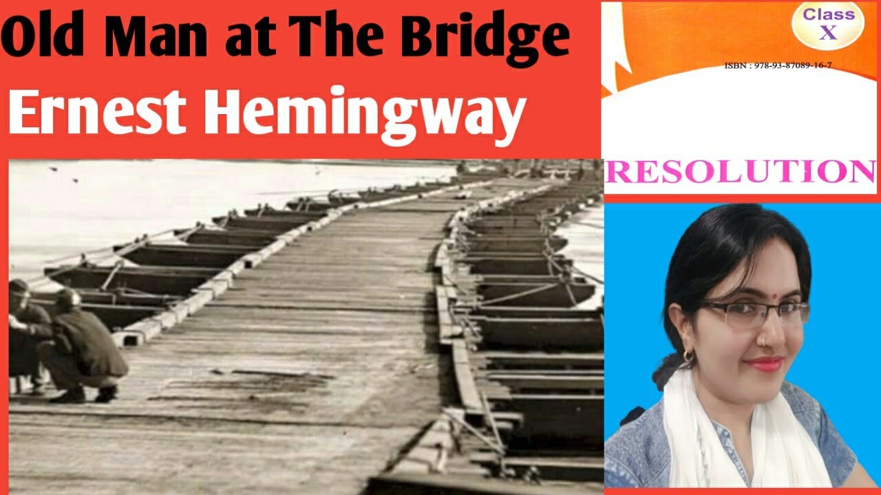 10 Class 'Old Man At The Bridge' by Ernest Hemingway|||English With ...