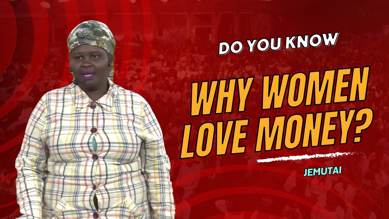 DO YOU KNOW WHY WOMEN LOVE MONEY | JEMUTAI - YouTube
