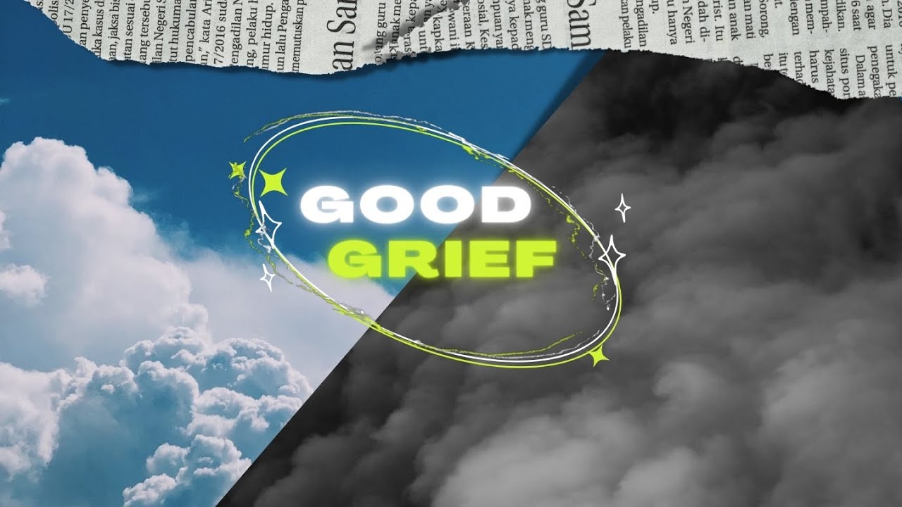 Good Grief | Part 1 - YouTube