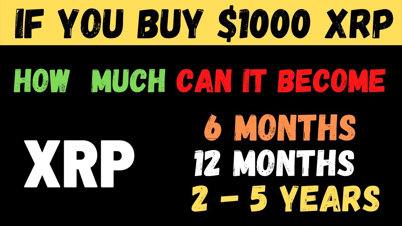 BUYING $1000 OF XRP CAN MAKE YOU RICH ? REALISTIC MATH; RIPPLE XRP NEWS ...