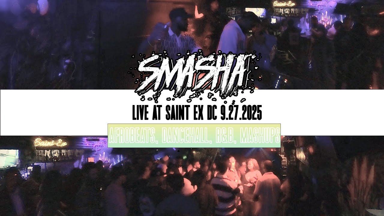 DJ SMASHA Live Set @ Saint Ex DC – 9.27.25 (Afrobeats, Dancehall, R&B ...