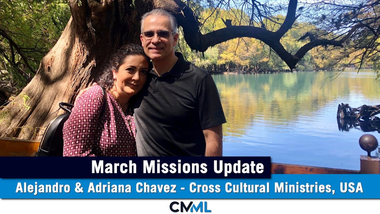 Alejandro & Adriana Chavez: Cross Cultural, USA | March 2023 Missions ...