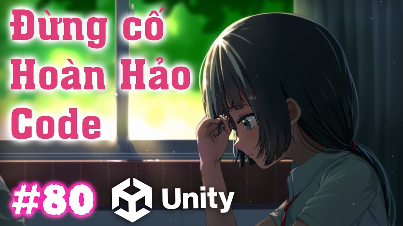Đừng cố Hoàn Hảo - Làm Game Unity - E80 - YouTube