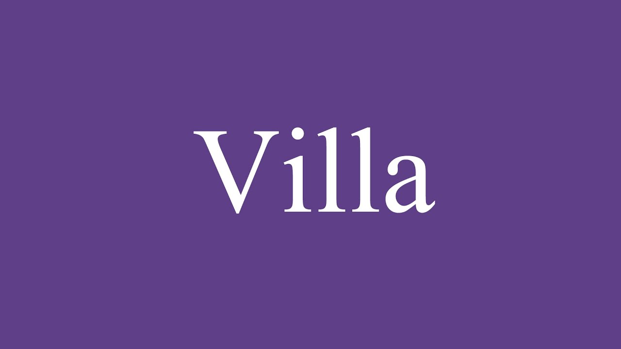 How To Pronounce ''Villa'' (Town) Correctly in Spanish - YouTube