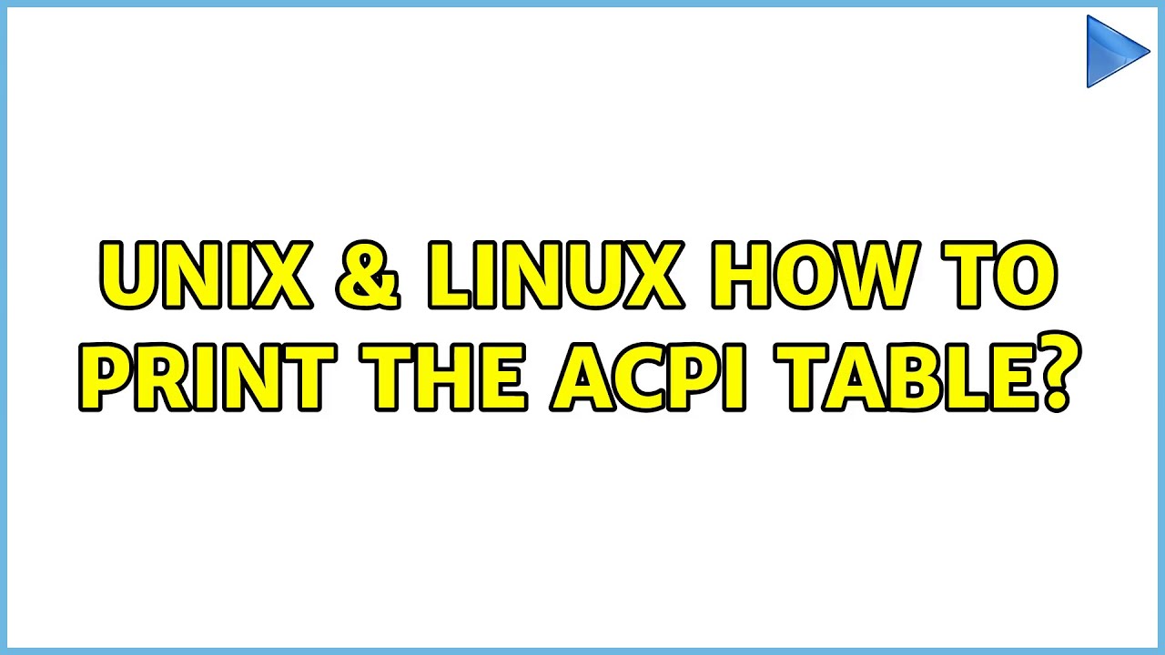 Unix & Linux: How to print the ACPI table? (2 Solutions!!) - YouTube