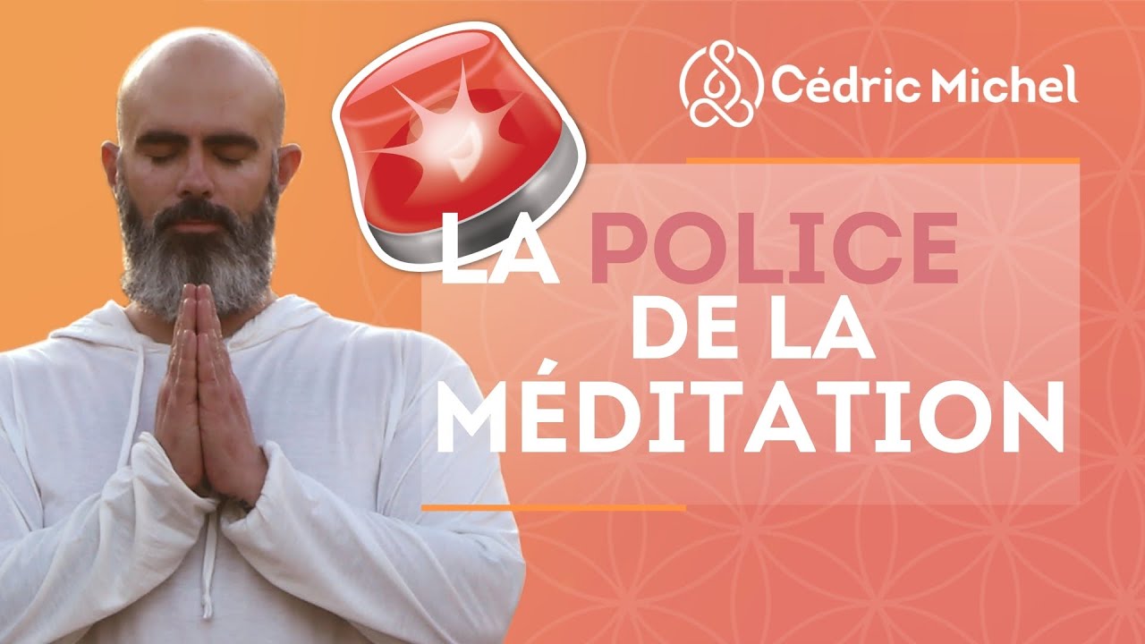 La POLICE de la méditation - YouTube
